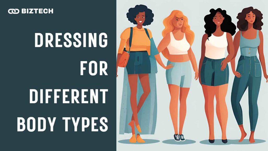 Dress According To Your Body Type: Fashion Tips for 2026