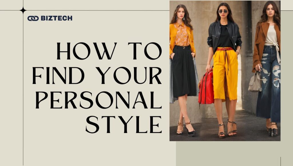 How To Find Your Personal Style: A Step-by-Step Guide