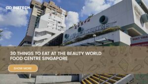 30 Must-Try Dishes at Beauty World Food Centre Singapore