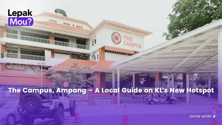The Campus Ampang - Guide to KL’s Newest Hotspot