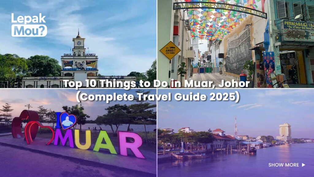 Top 10 Things to Do in Muar, Johor (Complete Travel Guide 2026)
